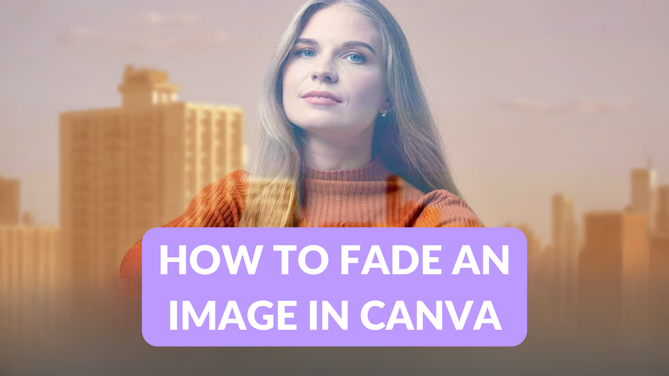 How To Fade An Image In Canva Template Fonts