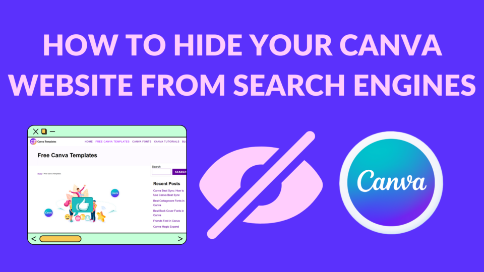 How To Hide Your Canva Website From Search Engines Template Fonts